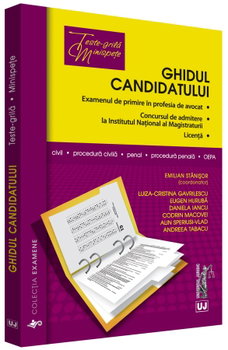 Ghidul candidatului. Examenul de primire in profesia de avocat ...